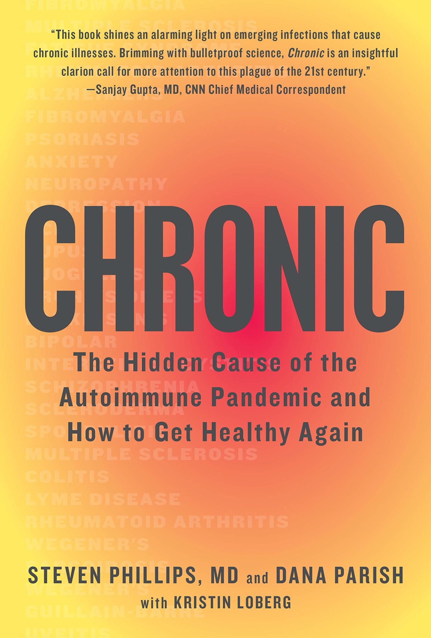 Chronic: The Hidden Cause of the Autoimmune Pandemic and How to Get ...