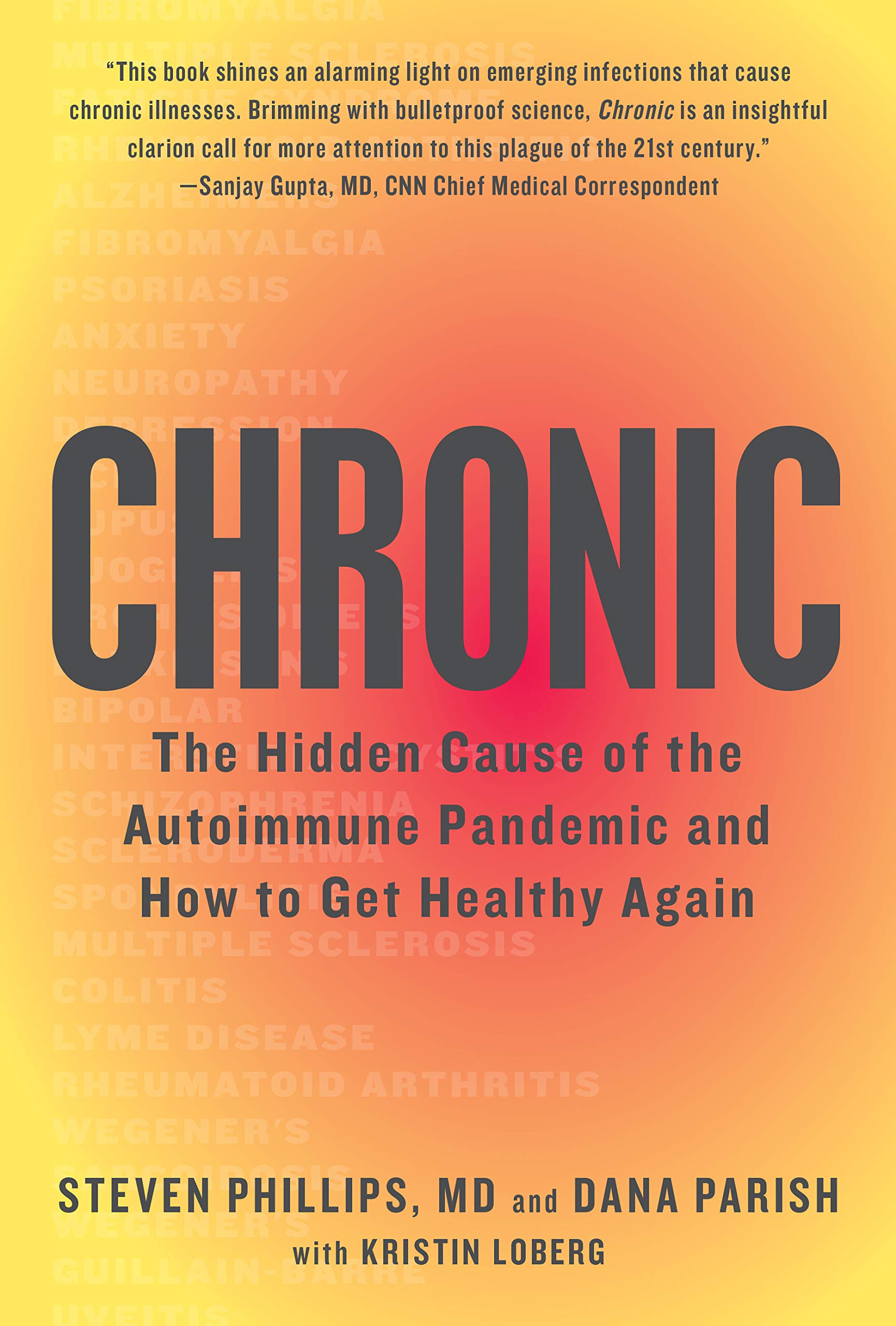 Chronic: The Hidden Cause of the Autoimmune Pandemic and How to Get ...